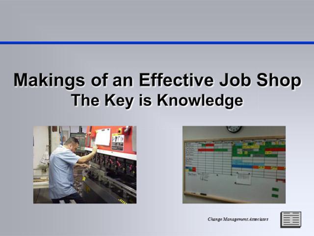 The Makings of an Effective Job Shop: The Key Is Knowledge